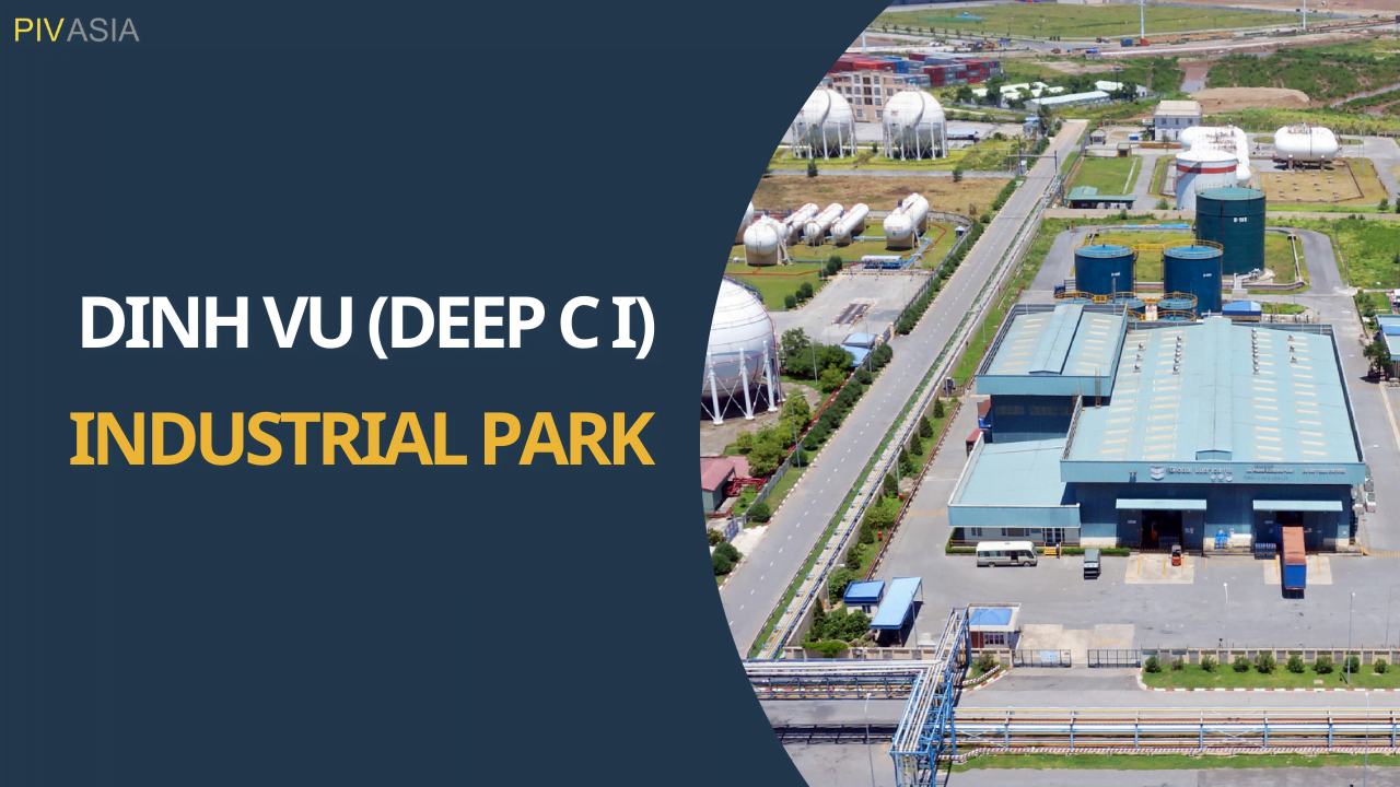 DINH VU INDUSTRIAL PARK (DEEP C 1) - PIVASIA | Vietnamese Industrial News